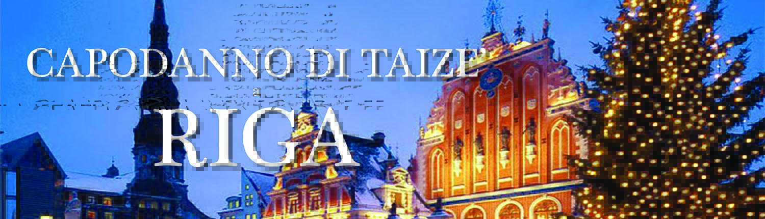 Capodanno di Taizè a RIGA in LETTONIA - Servizio per la Pastorale ...
